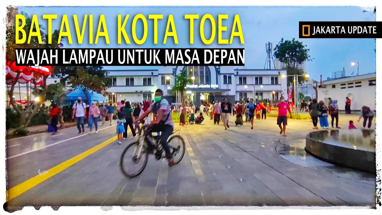 BATAVIA KOTA TOEA KINI - YouTube