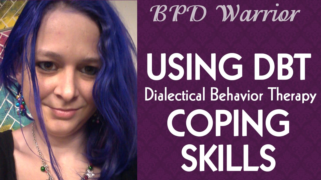 DBT Coping Skills: Examples from My Life - BPD Warrior - Dialectical ...