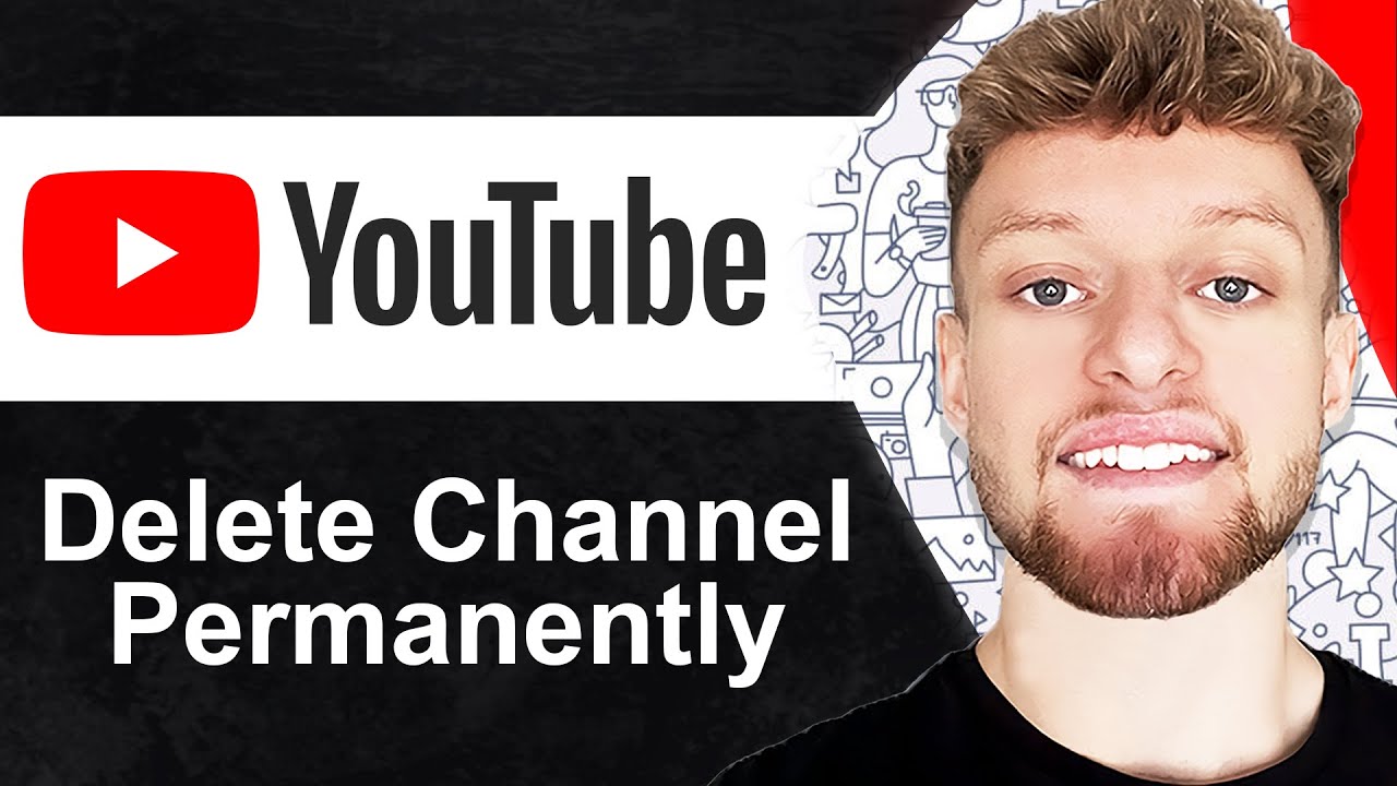 How To Delete Your YouTube Channel Permanently (Step By Step) - YouTube