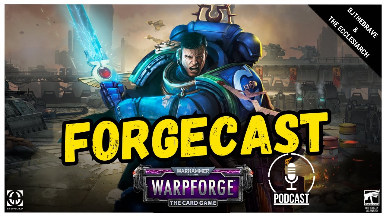 FORGECAST (Warhammer 40,000: WARPFORGE PODCAST) episode 5 with ...