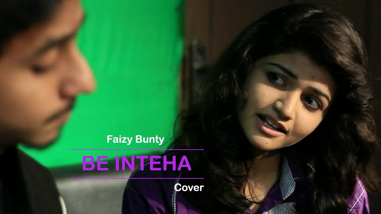 Be Inteha | Cover | FB Music | Faizy Bunty Moni Rendition | Best Cover ...