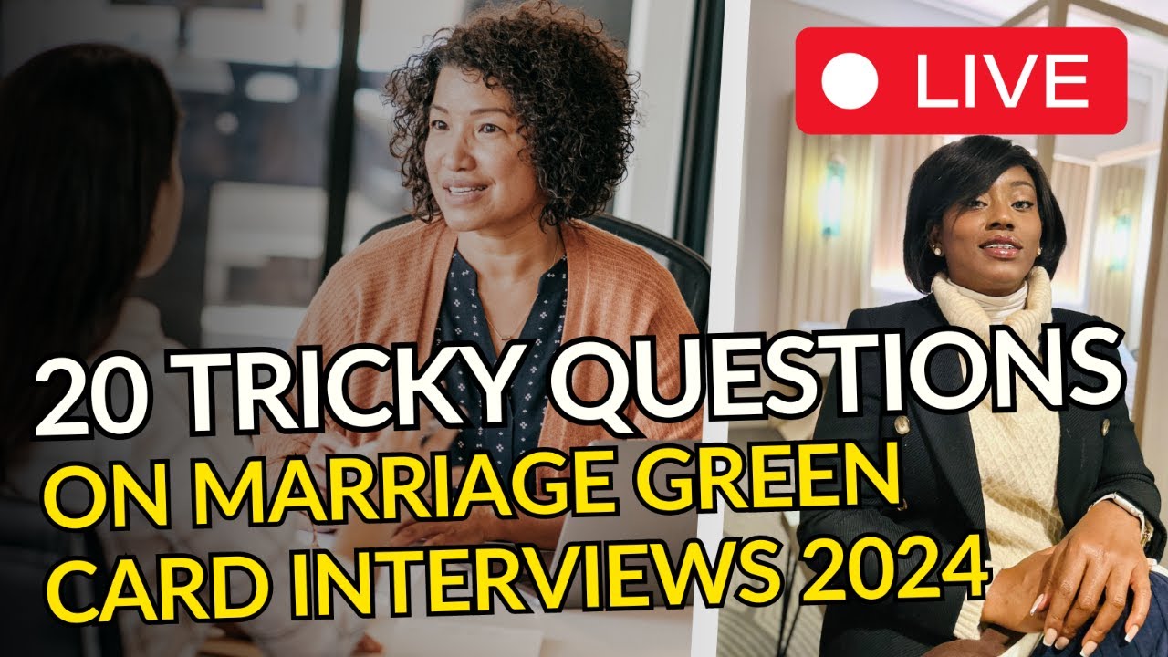 Top 20 Tricky Questions Heard at Marriage Green Card Interviews 2024 ...