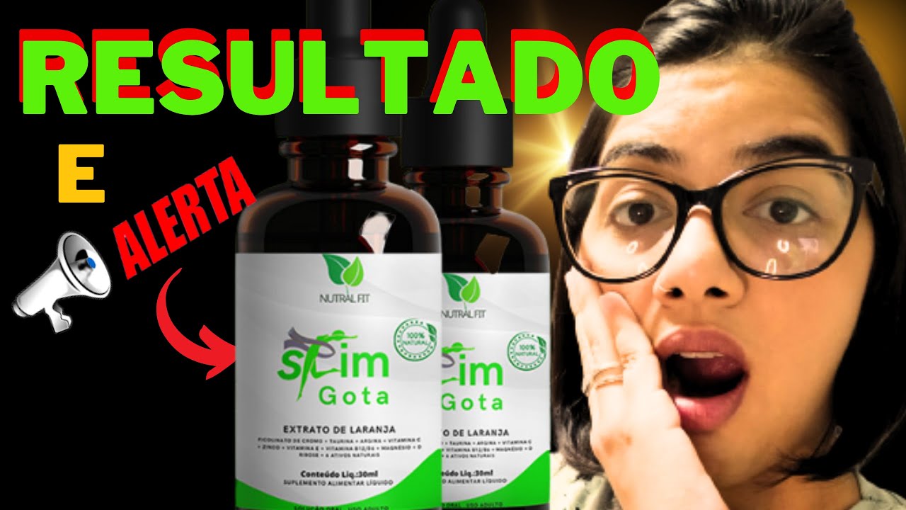 SLIM GOTA FUNCIONA,NOVO TRATAMENTO AVANÇADO,SLIM GOTO ONDE COMPRAR,SLIM ...