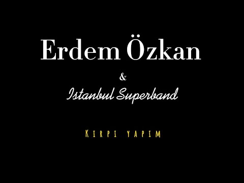 Erdem Özkan & İstanbul Superband ~ Frank Sinatra 25 Yıl Sonra