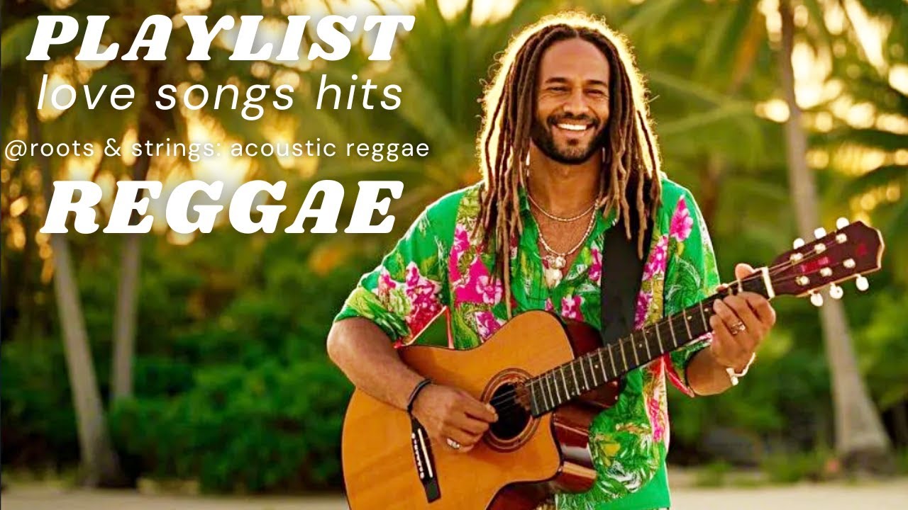 RELAX TO PLAYLIST REGGAE SONGS POPULAR 2025 🎵 SPIRIT OF REGGAE - THE ...