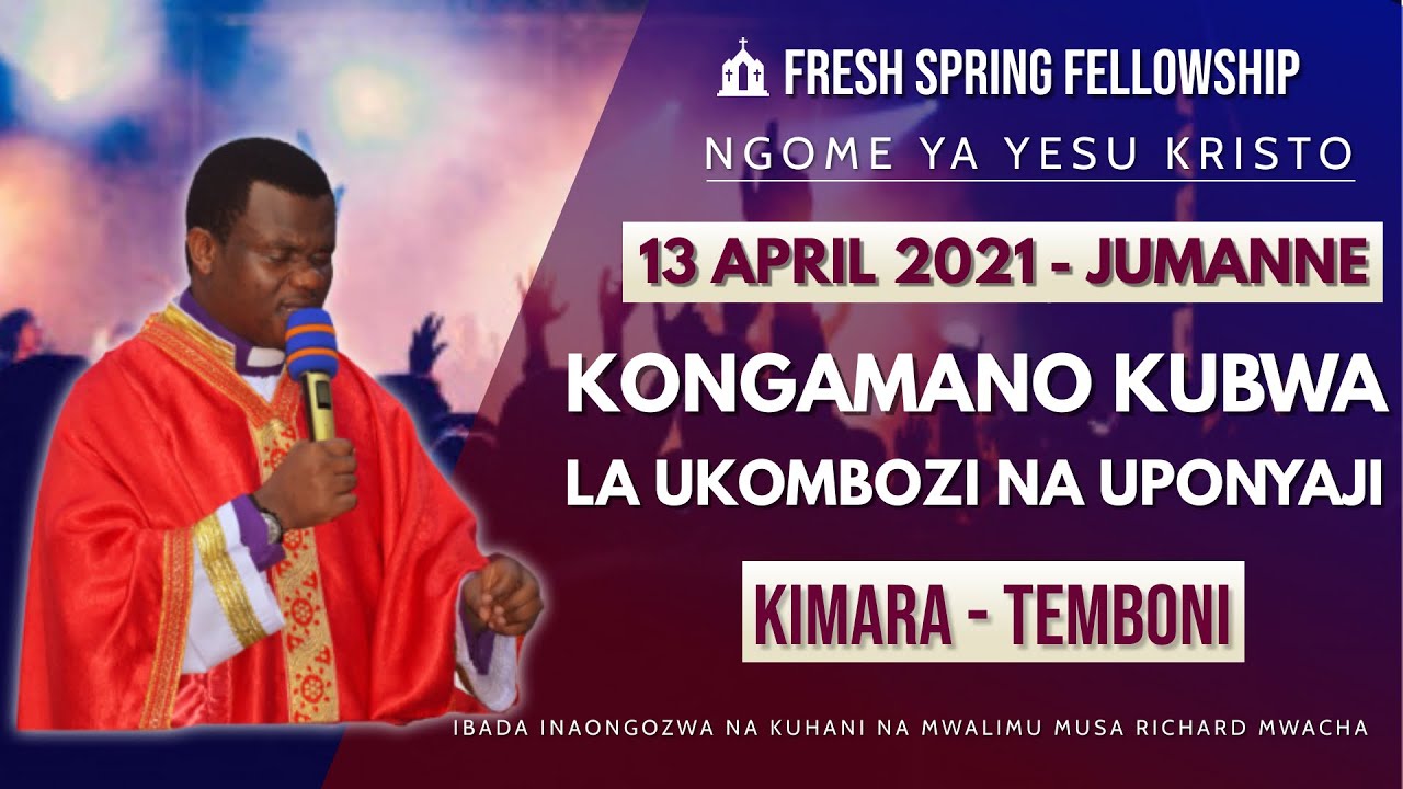 IBADA YA UFUNGULIVU UPONYAJI NA MIUJIZA KUTOKA FRESH SPRING FELLOWSHIP ...