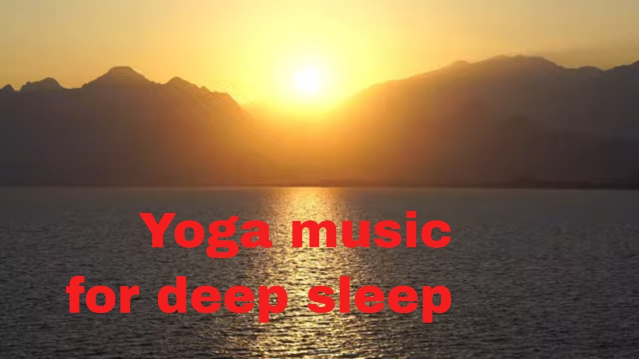 yoga music for deep sleep -relax music for sleep - YouTube Music