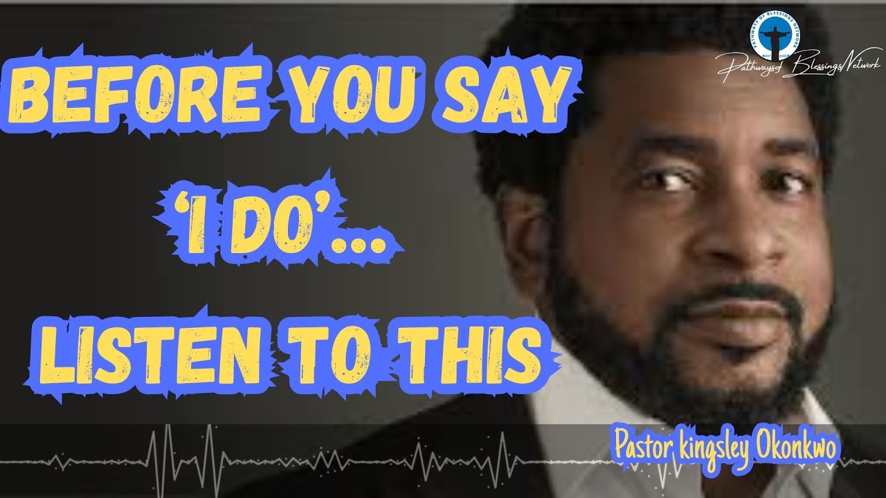 Before You Say ‘I DO’… Watch This | #kingsleyokonkwo # ...