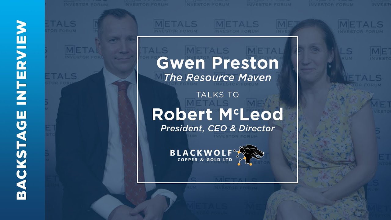 Robert McLeod of Blackwolf Copper & Gold talks to Gwen Preston at the May 2023 Metals Investor ...