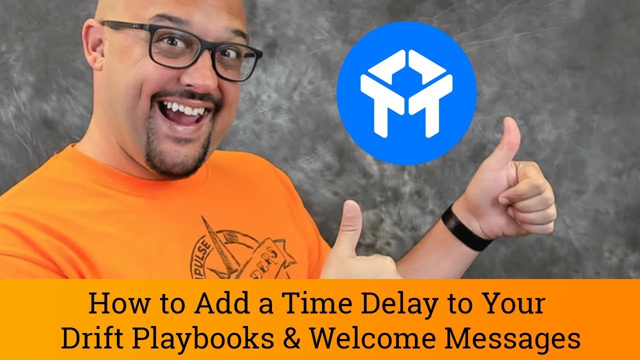 How to Add a Time Delay to Drift Chat Playbooks & Welcome Messages ...