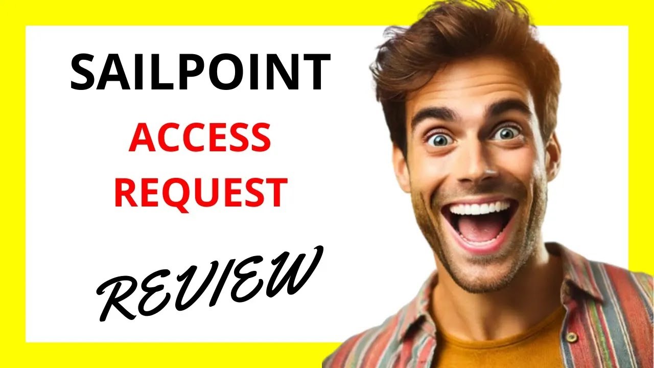 🔥 SailPoint Access Request Review: Streamlined and Secure Access ...