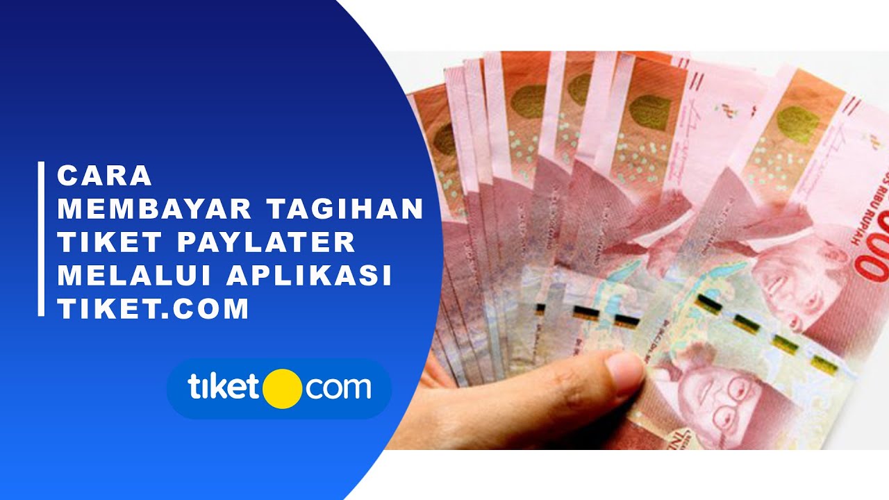 Membayar Tagihan Tiket Paylater di Aplikasi Tiket.com - YouTube
