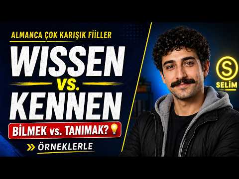 Almanca WISSEN, KENNEN - BILMEK, TANIMAK I İncelikler