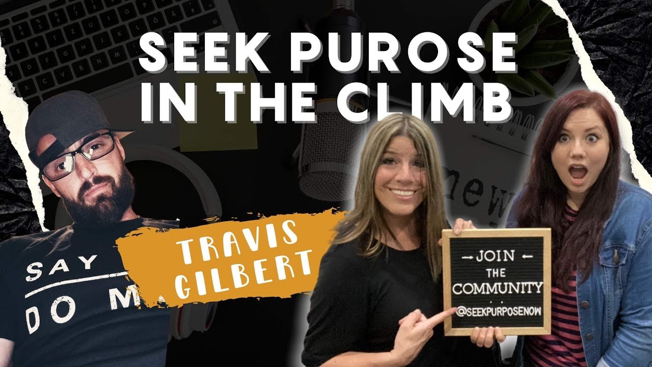 Seek Purpose in The Climb with Travis Gilbert - YouTube