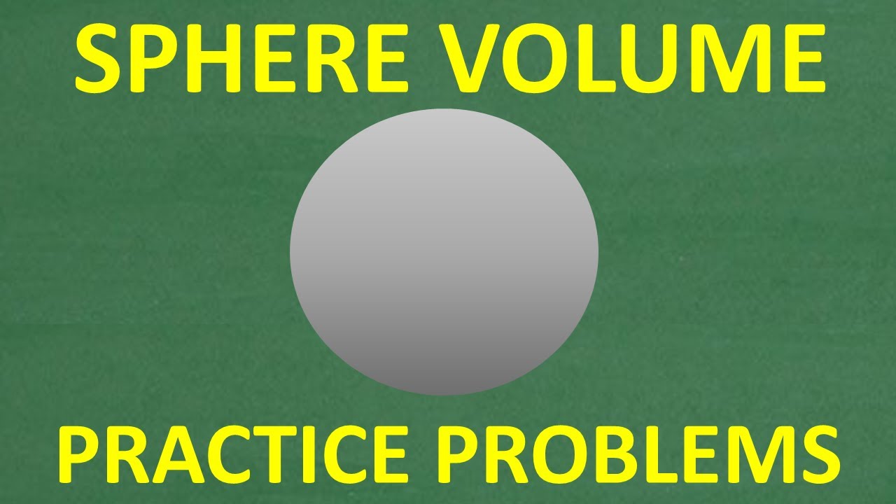 Volume of a Sphere | Step-by-Step Practice Problems with Solutions ...
