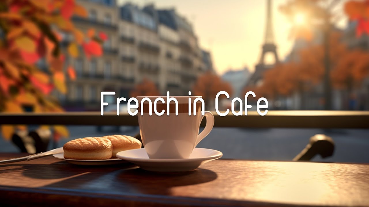 Romantic French Morning - Waking up with Cafe & Harmony Jazz - YouTube