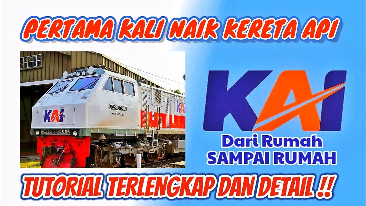 NAIK KERETA API PEMULA DARI PESAN TIKET SAMPAI KE TUJUAN #keretaapi # ...