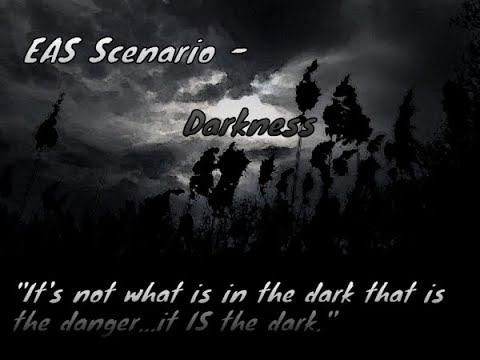 EAS Scenario - Darkness - YouTube