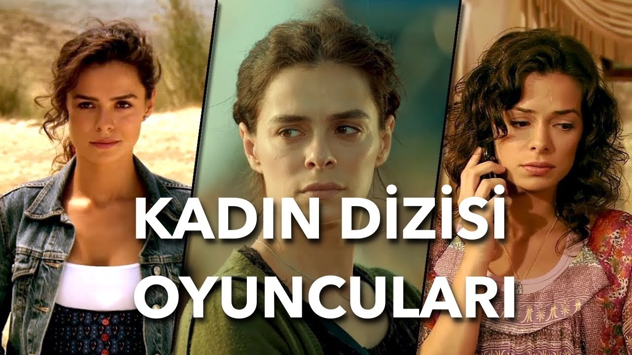 Kadın Dizisi Oyuncuları - YouTube