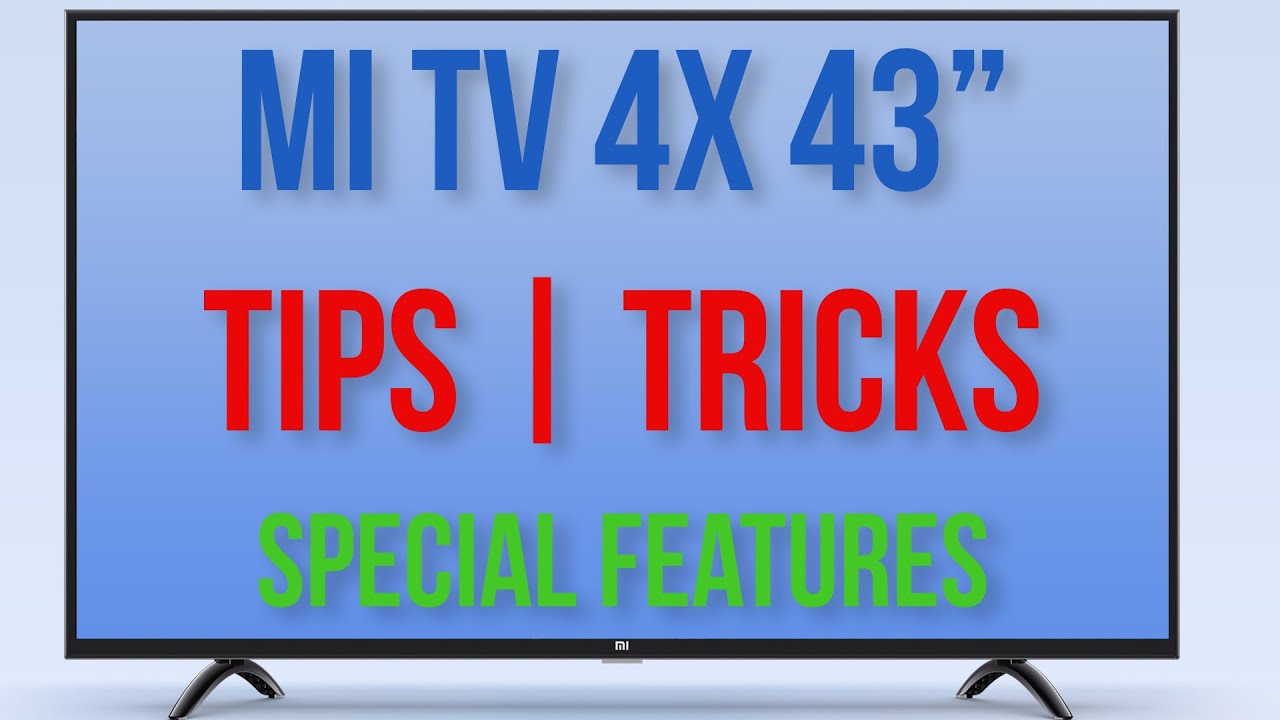 Mi TV 4X 43 inch TV Tips and Tricks, Special Features - YouTube