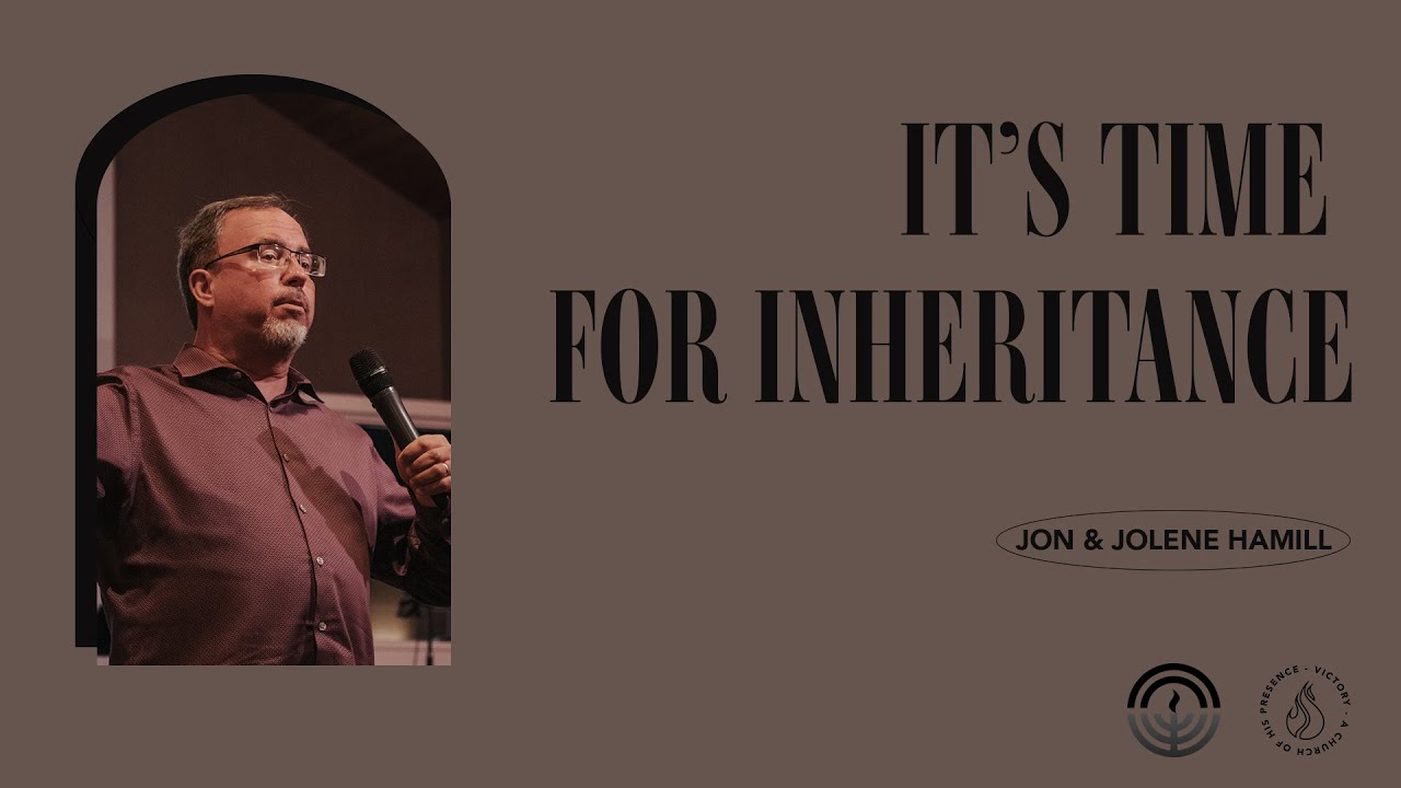 It's Time For Inheritance | Jon & Jolene Hamill - YouTube