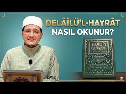 DELÂİLÜ-L HAYRÂT NASIL OKUNUR?