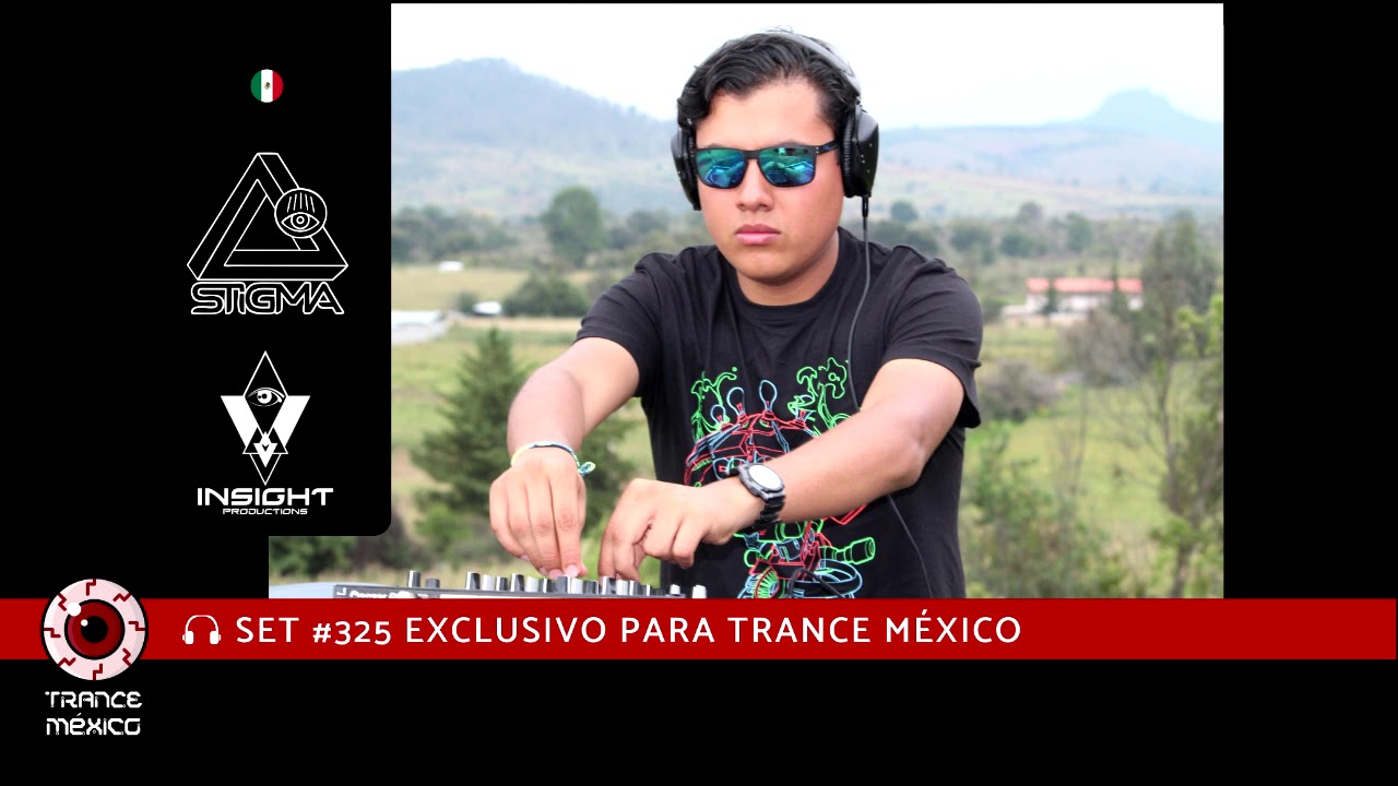 DJ Stigma / #325 exclusivo para Trance México - YouTube