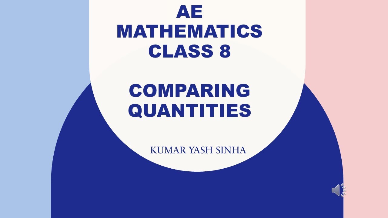 COMPARING QUANTITIES, RATIO AND PERCENTAGE , CLASS 8 - YouTube