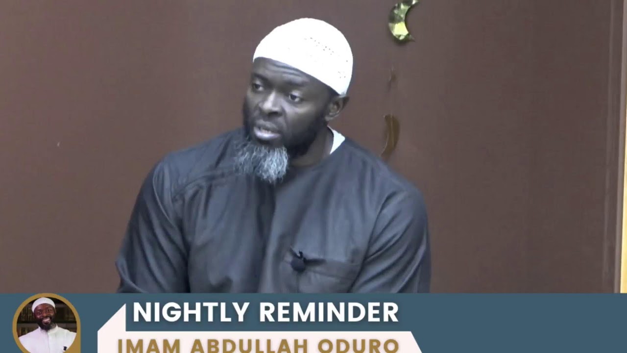 Nightly Reminder | Imam Abdullah Oduro - YouTube