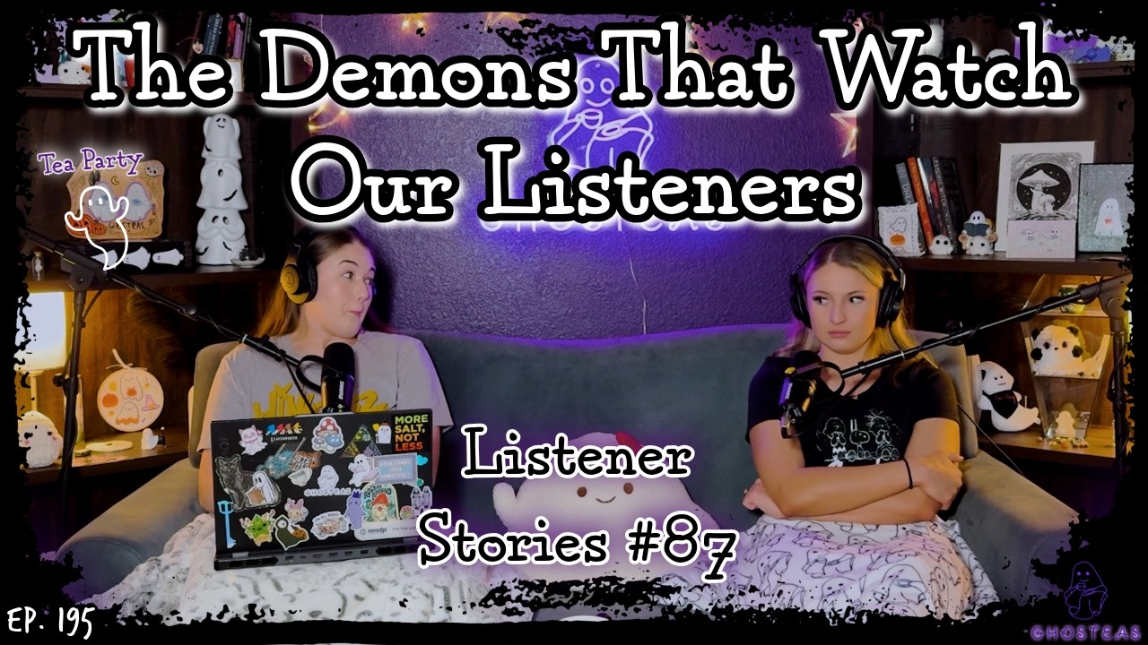 Crawling Demons & A Haunted Church || Ghosteas Tea Party #87 ...