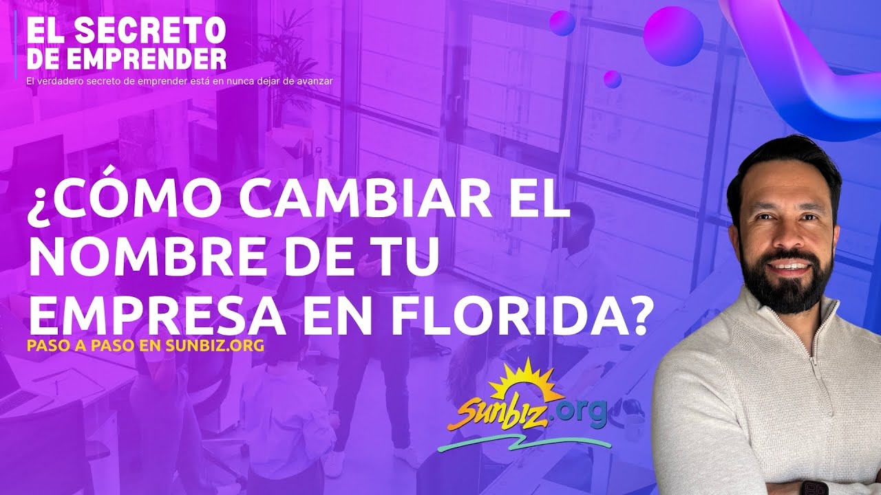 Cómo Cambiar el Nombre Legal de tu Empresa en Sunbiz (Florida) | Guía ...