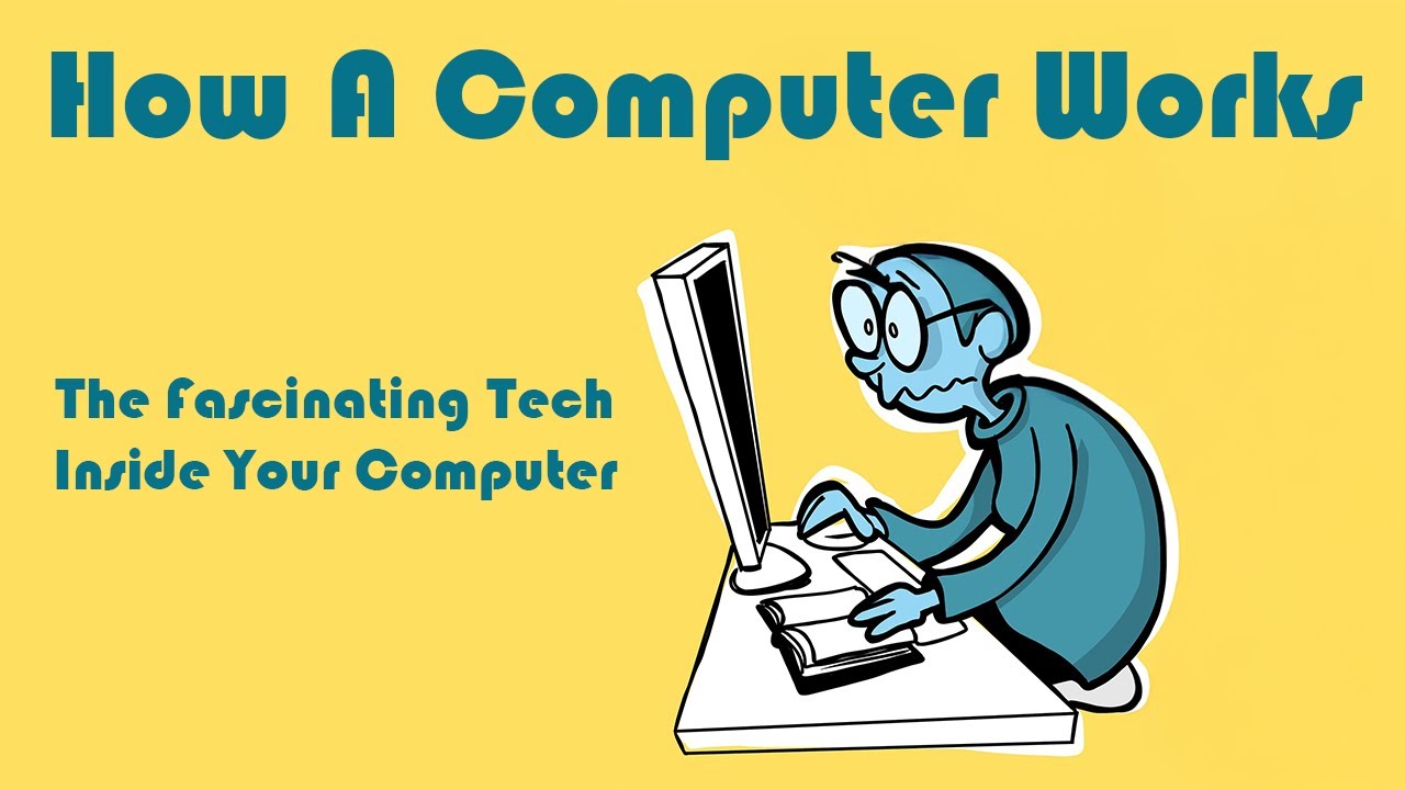 How a Computer Works: The Fascinating Tech Inside Your Computer - YouTube