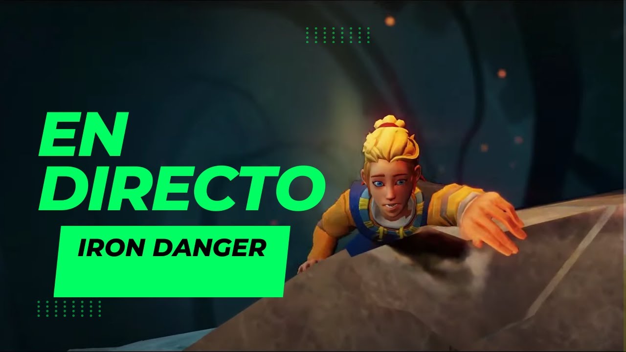Vamos a jugar Iron Danger - EN DIRECTO - YouTube