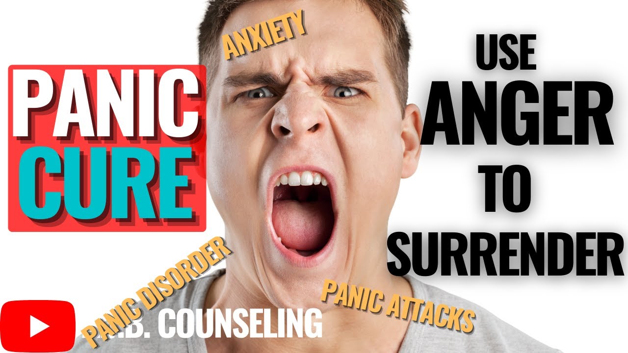 Stop Panic Attacks: How Anger Helps You Surrender To Panic (advanced ...