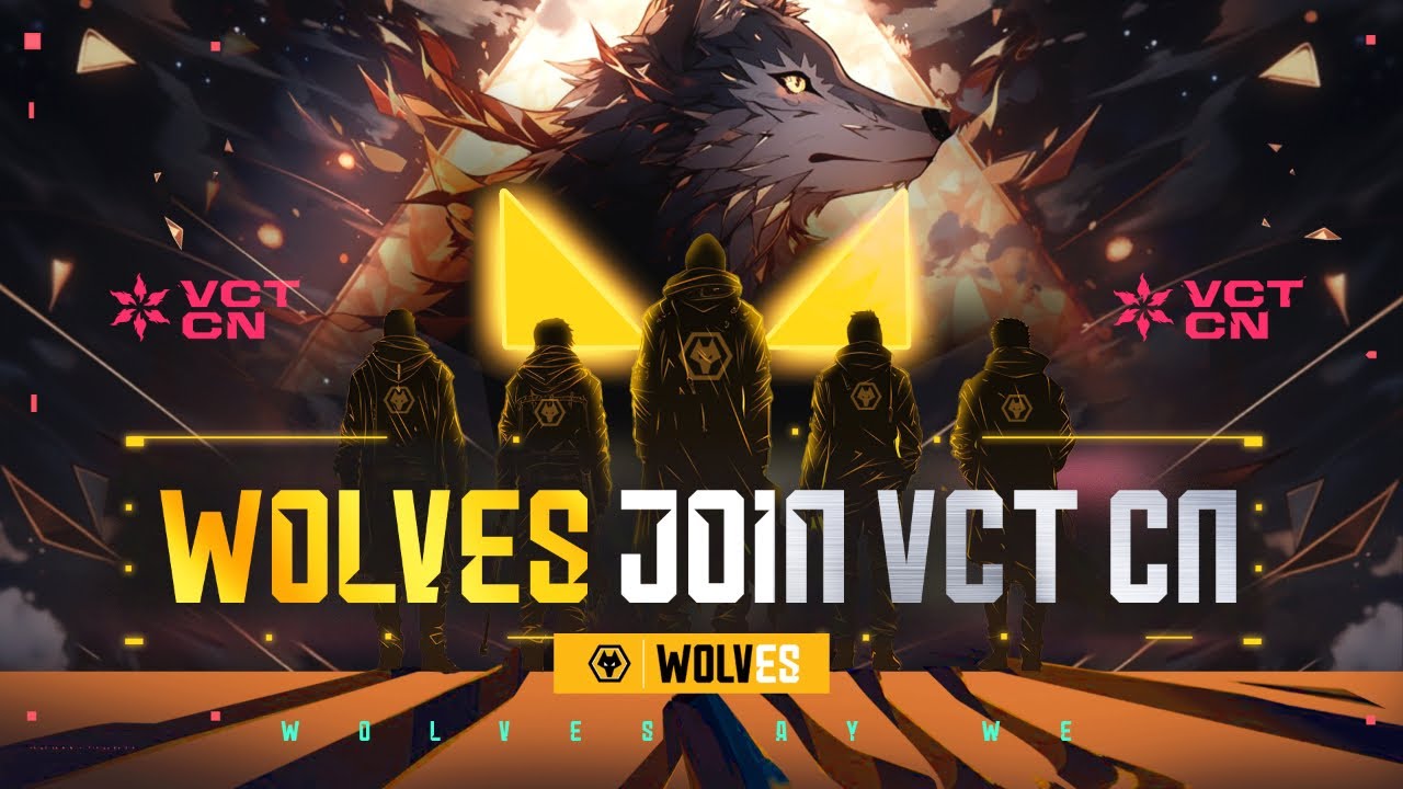 NEW🐺 ! WOLVES JOIN VCT CN @ValorantEsports - YouTube