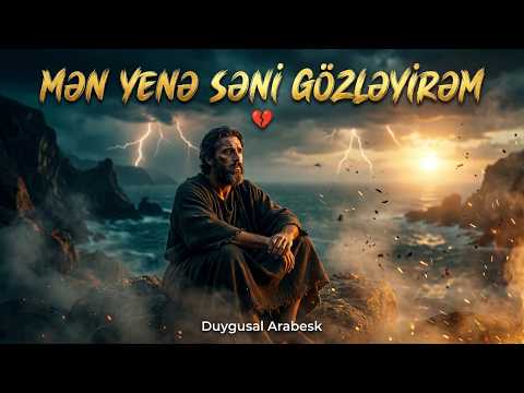 Mən Yenə Səni Gözləyirəm | Bayatı Şiraz Ruhunda Kədərli Sevgi Mahnısı-HÜZÜNLÜ-ARABESK