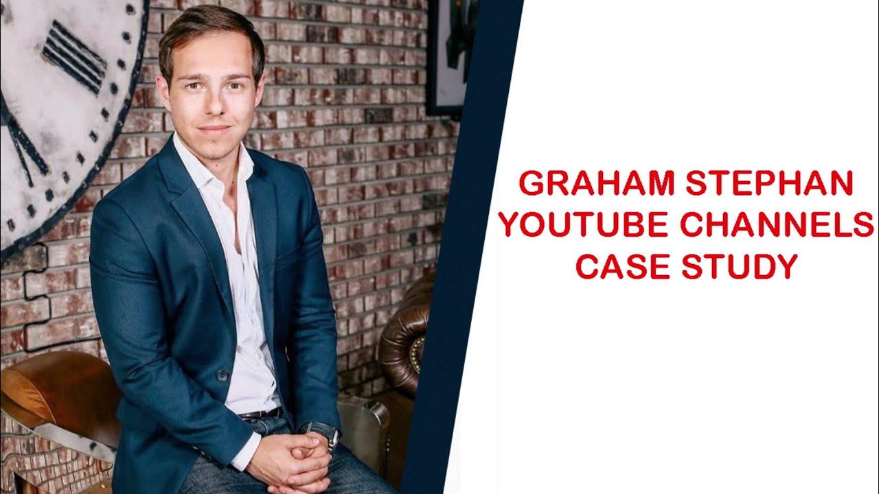 GRAHAM STEPHAN YOUTUBE CHANNELS CASE STUDY - YouTube