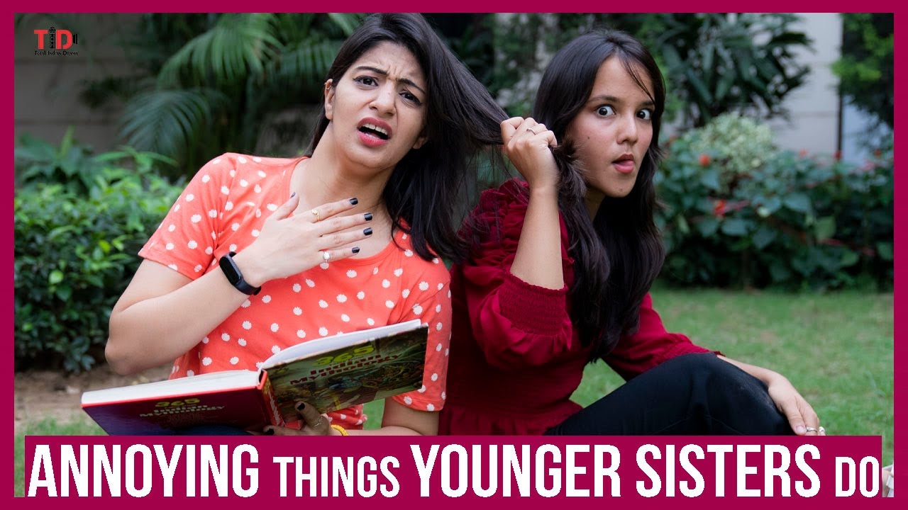 TID | Annoying things younger sisters do | Ft. Muskan Katoch and Shweta ...