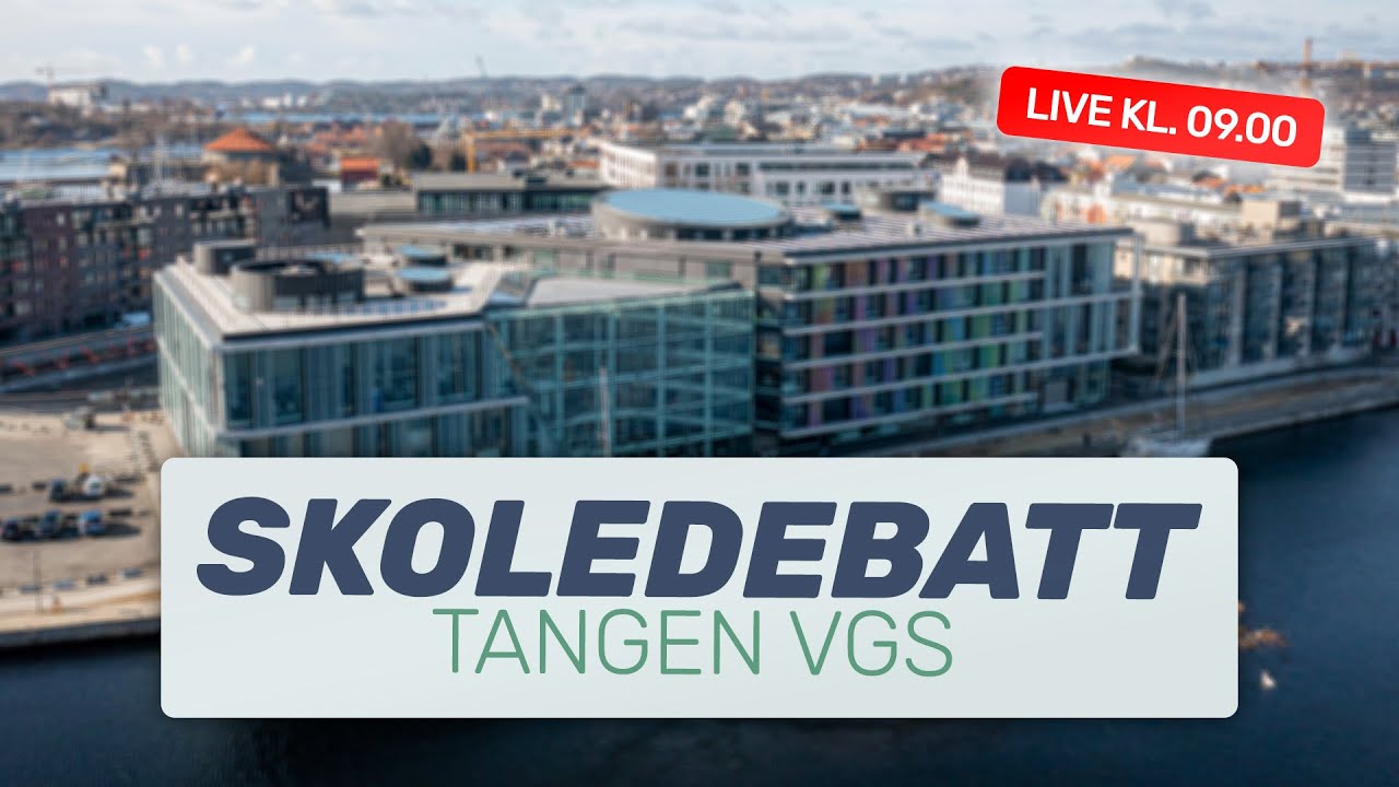 TIRSDAG 5. SEPTEMBER: Skoledebatt på Tangen videregående skole - YouTube