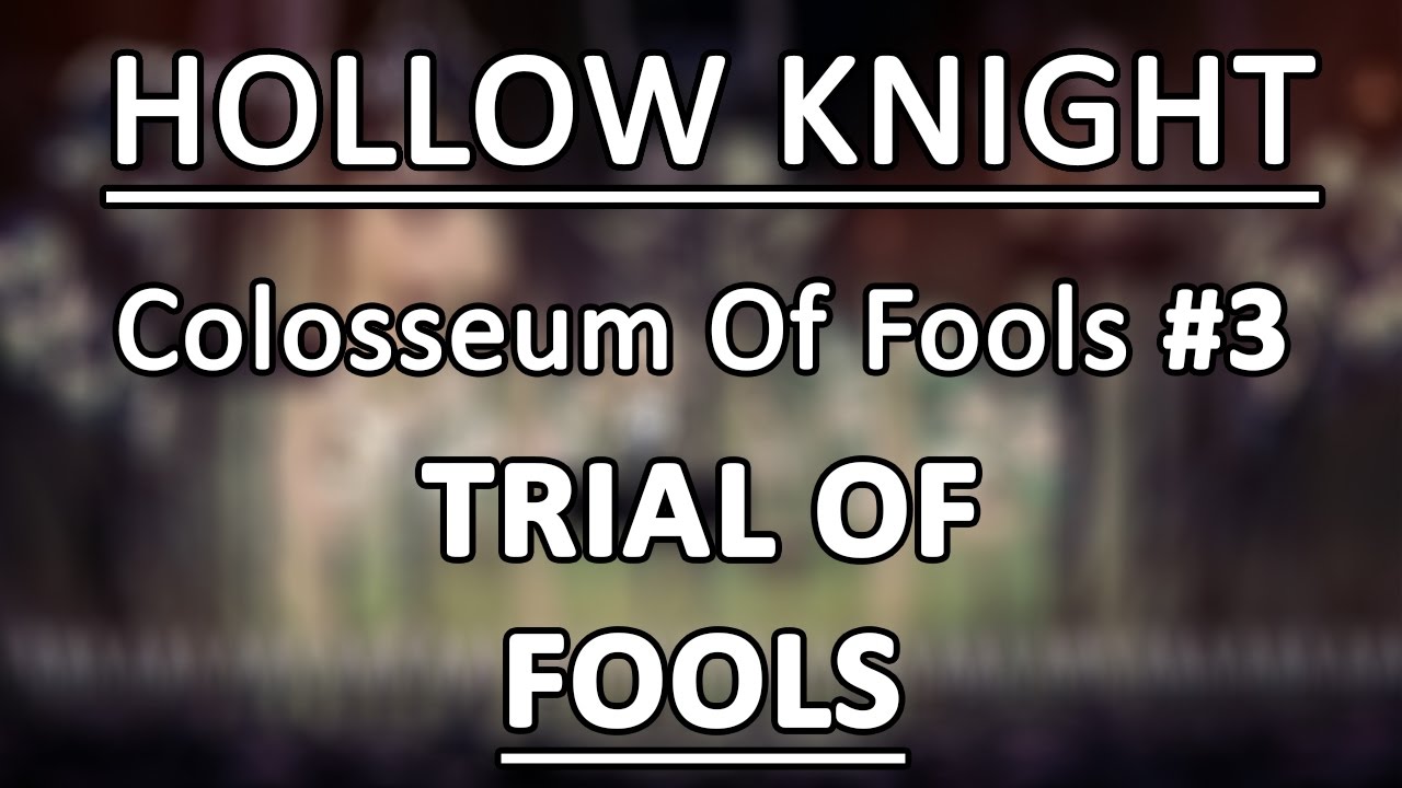 Trial Of Fools - Colosseum Of Fools #3 | Hollow Knight - YouTube