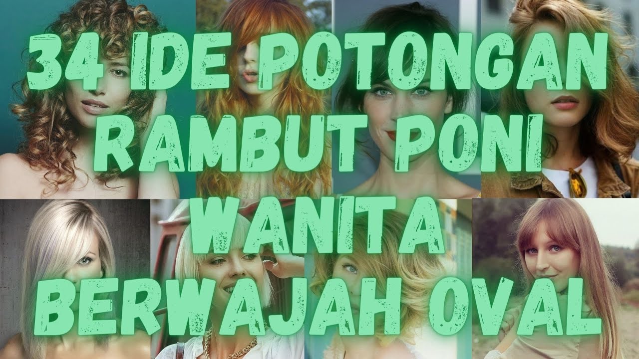 Ide Potongan Rambut Poni Wanita Berwajah Oval - YouTube