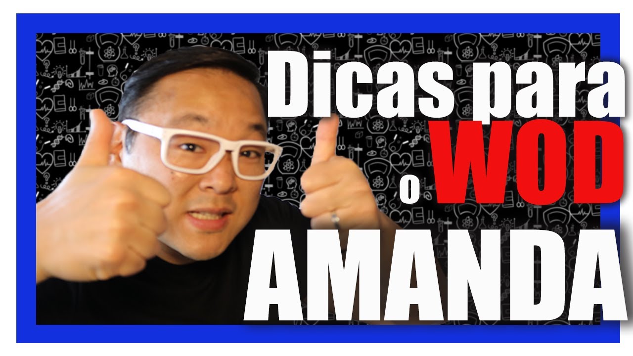🆕 Tudo sobre o WOD "AMANDA" | benchmark CrossFIt - YouTube