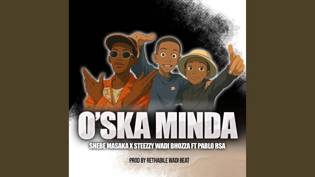 Oska Mind'a (feat. Shebe Masaka & Pablo Rsa) (Prod By Rethabile WaDi ...