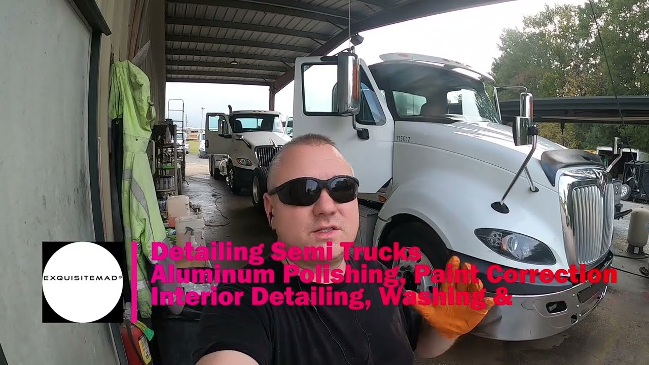 Big Rig Aluminum Polishing and Detailing Dirty Trucks Business VLOG Day ...
