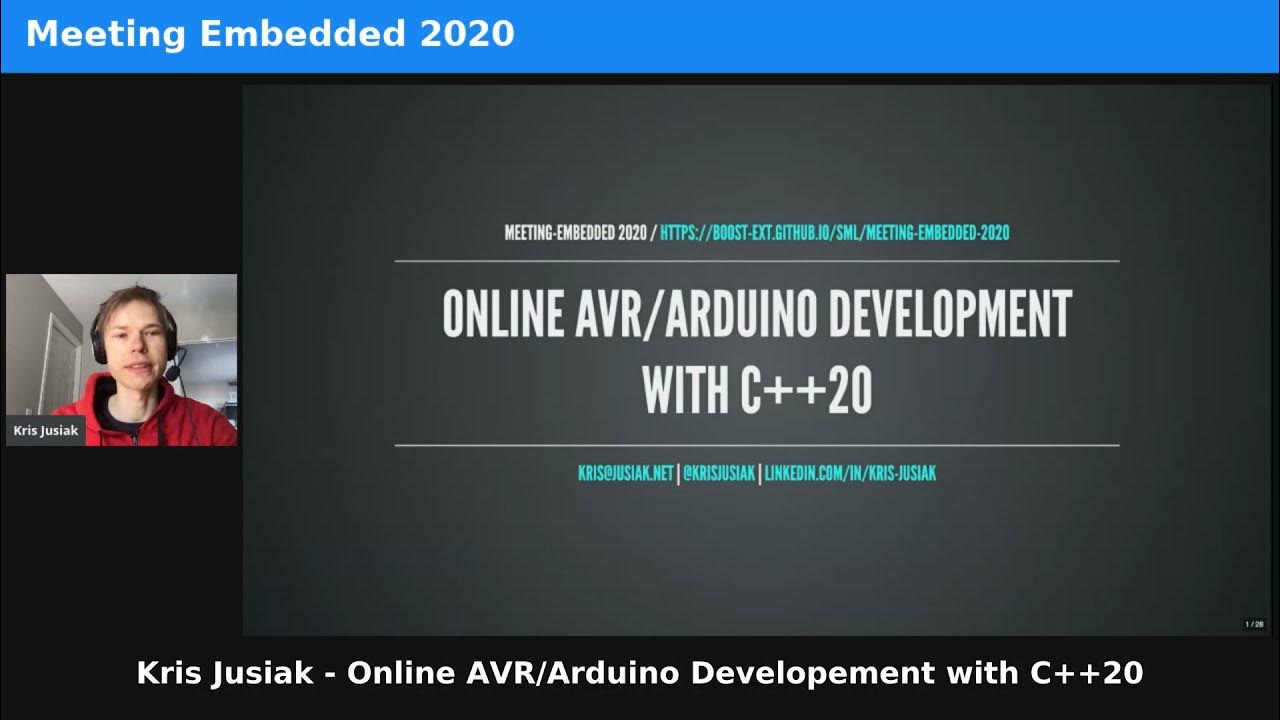 Kris Jusiak - Online AVR/Arduino Development with C++20 - Meeting Embedded 2020 - YouTube