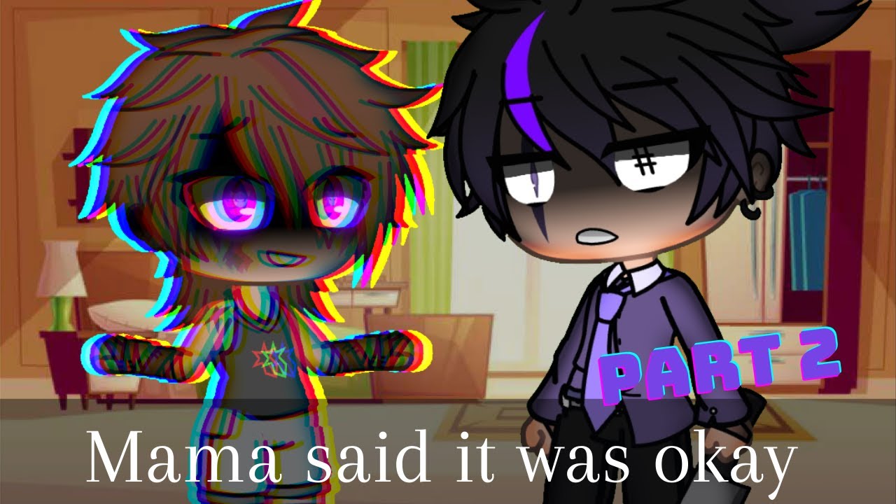Mama said it was okay meme (PART 2) PAST AFTONS - YouTube