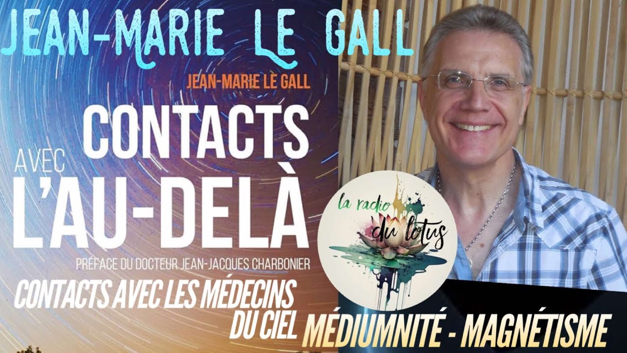 JEAN- MARIE LE GALL & INVITÉS - Médiumnité- Télékinésie- Médecins du ...