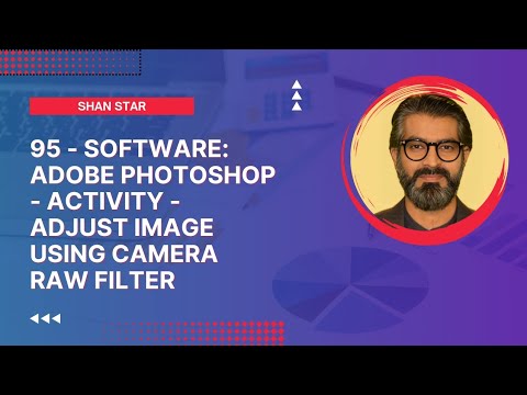 95 - Software: Adobe Photoshop - Activity - Adjust Image using Camera ...