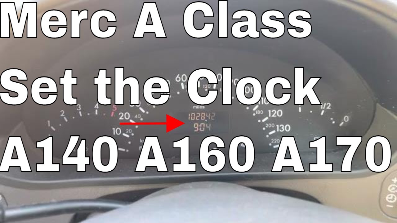 Mercedes A Class Clock Setting Set the Time A140 A160 A170 A210 AMG ...
