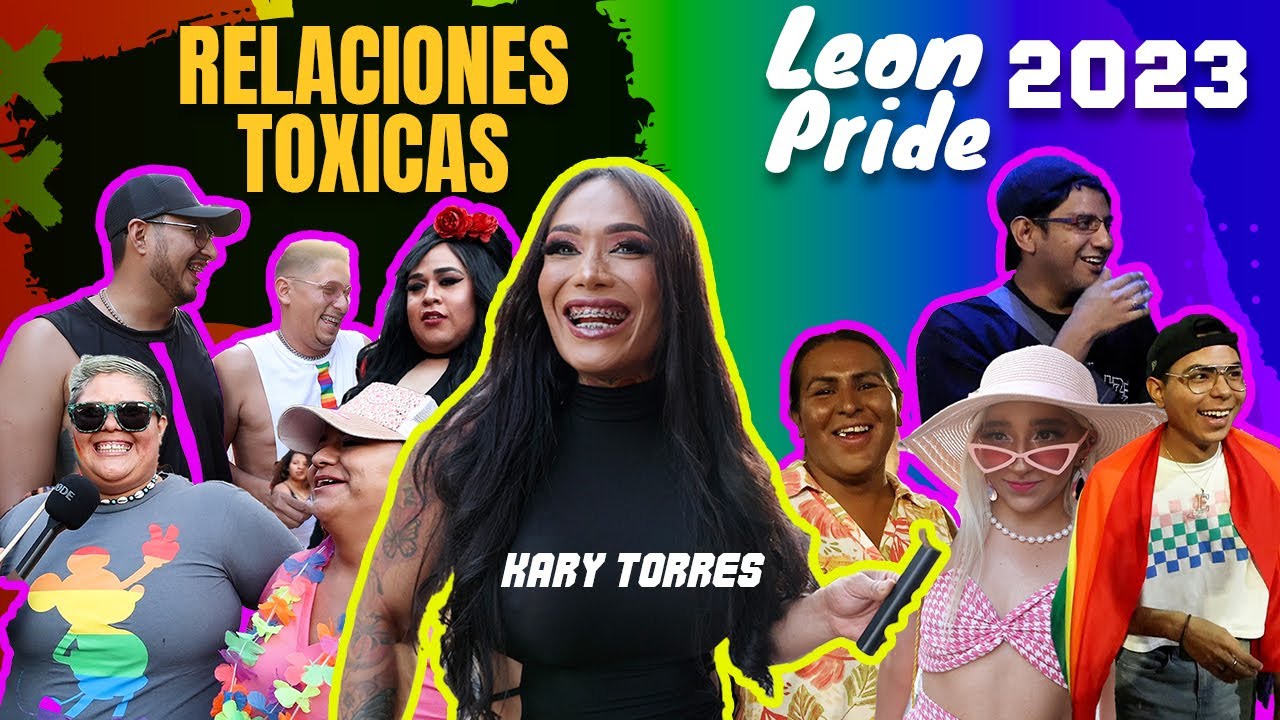Pride Leon 2023 Kary Torres Entrevistas | Relaciones Toxic@s - YouTube